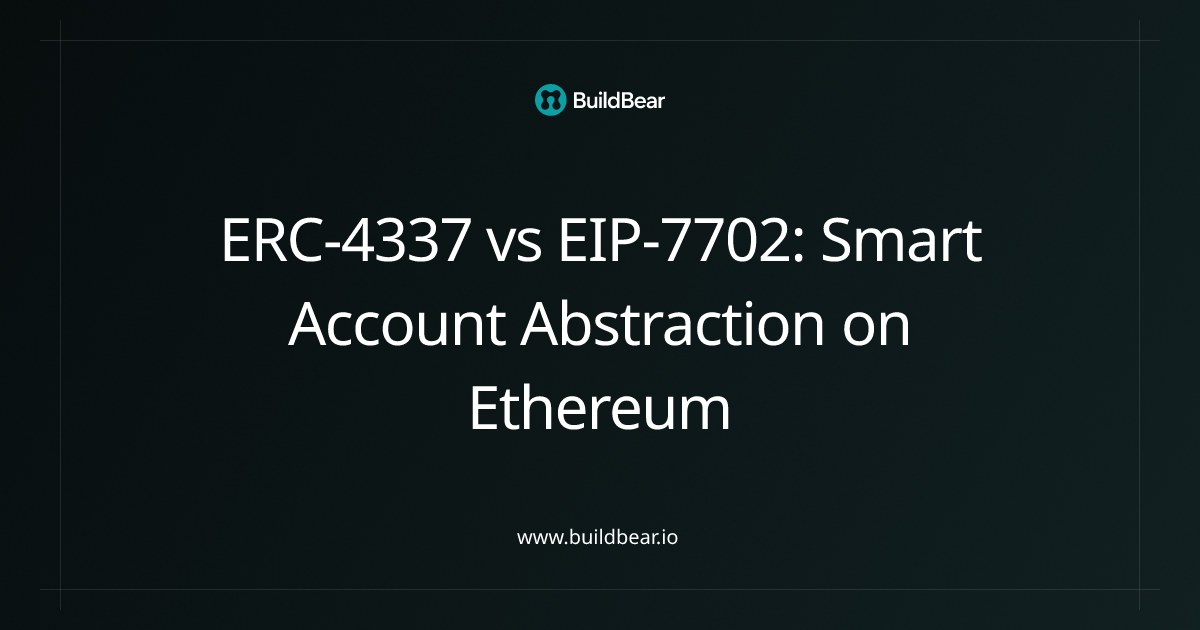 ERC-4337 vs EIP-7702: Smart Account Abstraction on Ethereum - BuildBear Labs