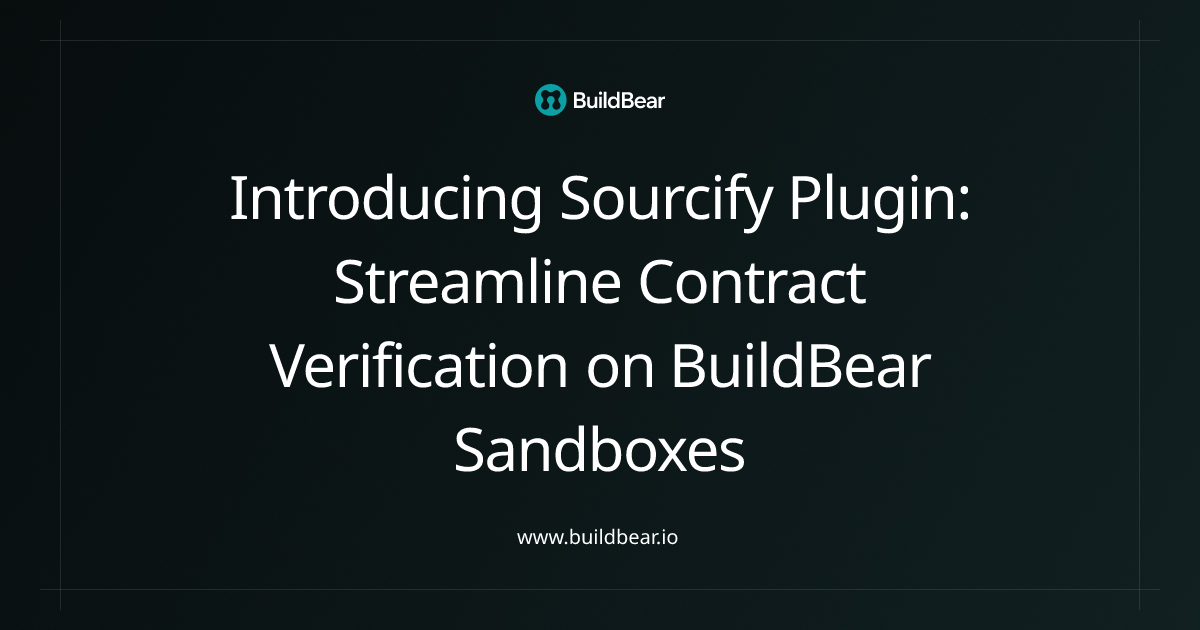 Docs - Introducing Sourcify Plugin: Streamline Contract Verification on BuildBear Sandboxes ...