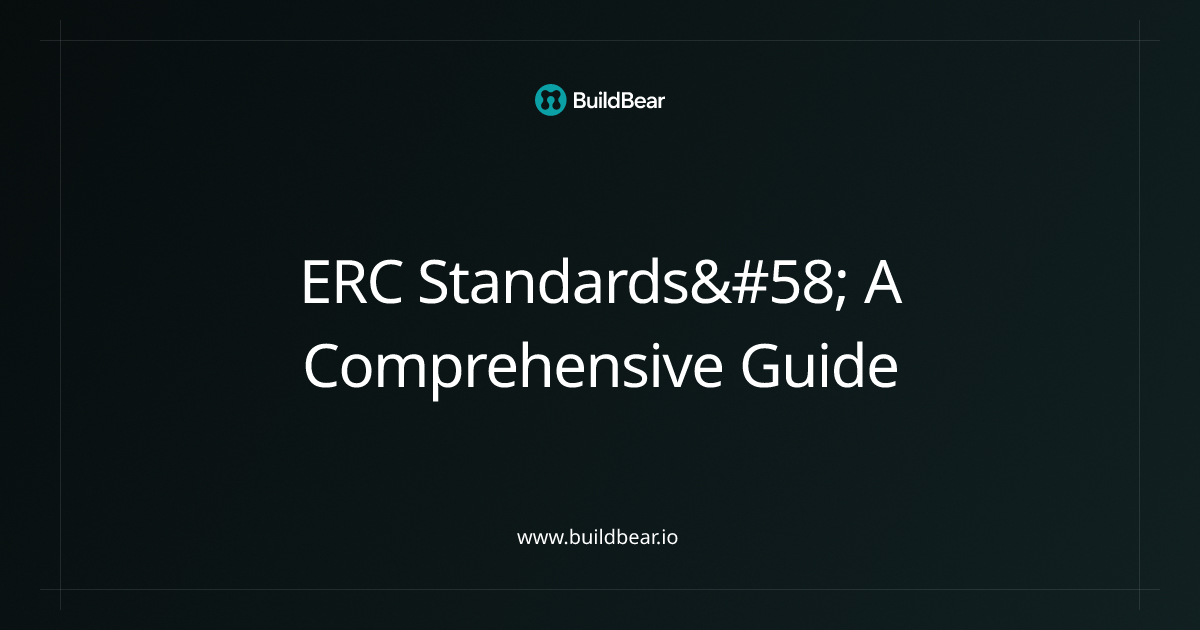 ERC Standards: A Comprehensive Guide - BuildBear Labs