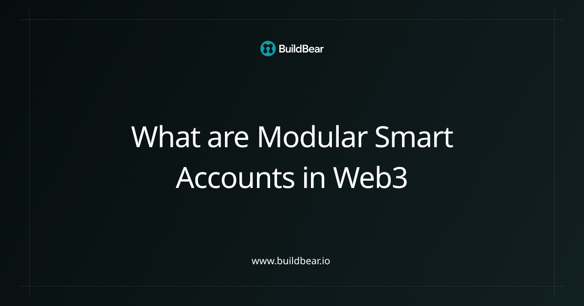 What are Modular Smart Accounts in Web3 - BuildBear Labs