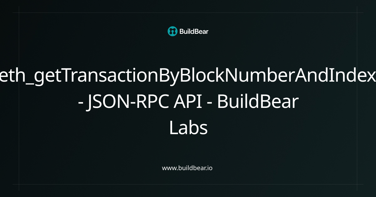 eth_getTransactionByBlockNumberAndIndex - Linea - JSON-RPC API - BuildBear Labs