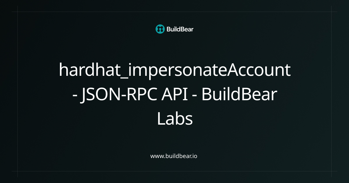 hardhat_impersonateAccount - Hardhat - JSON-RPC API - BuildBear Labs