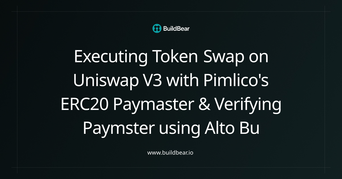 Docs - Executing Token Swap on Uniswap V3 with Pimlico's ERC20 ...